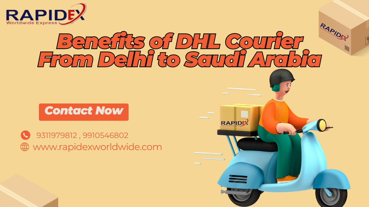 From Delhi to Saudi Arabia: The Benefits of DHL International Freight ...