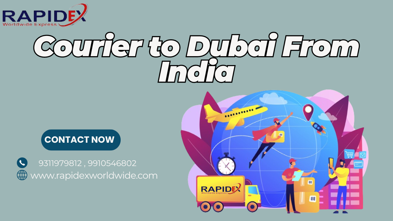 10 Easy Ways to Courier to Dubai with Rapidex Worldwide Express ...