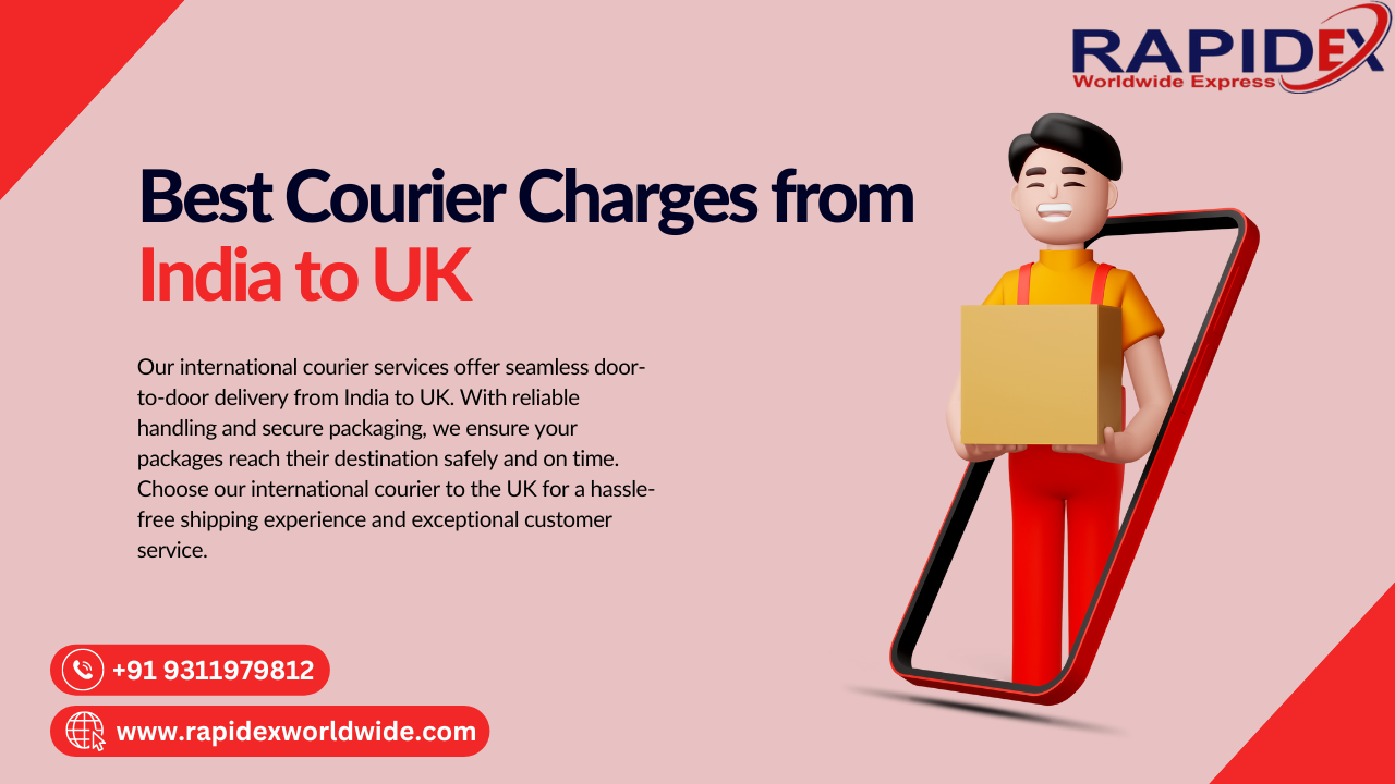 Best Courier Charges from India to UK | Starting from 720 Per Kg - Rapidex Worldwide Express